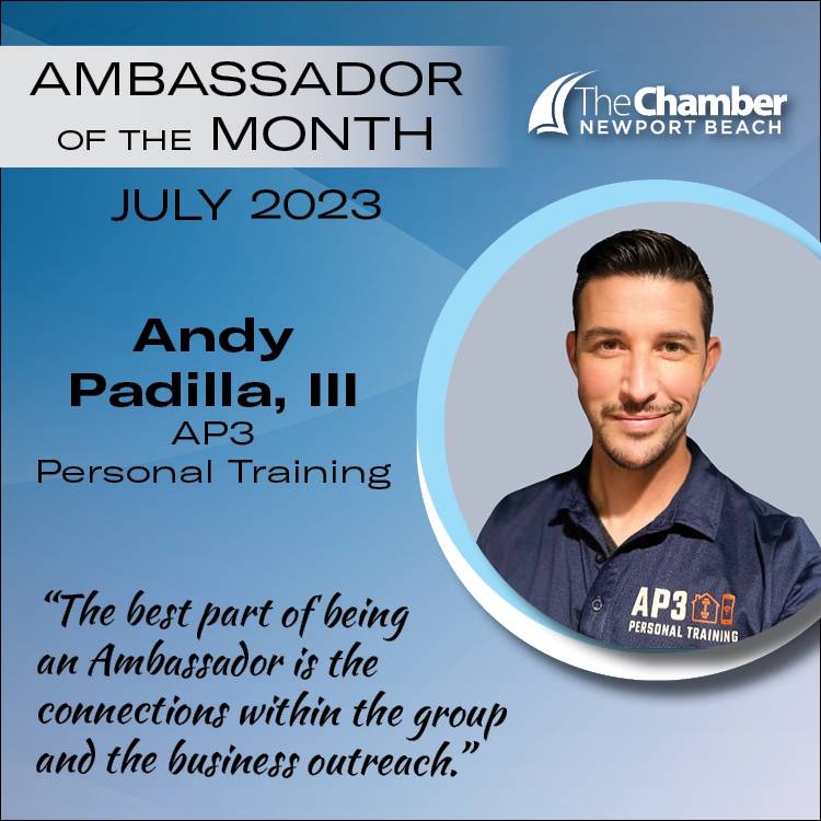JULY 2023 Ambassador of the Month - Andy Padilla III - Newport Beach ...